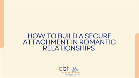 How To Build A Secure Attachment In Romantic Relationships Psychologist Gold Coast Cbt