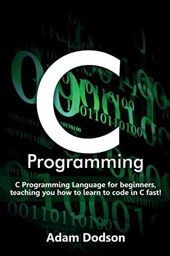 C Programming C Programming Language For Beginners Teaching You How