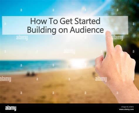 How To Get Started Building on Audience - Hand pressing a button on blurred background concept ...