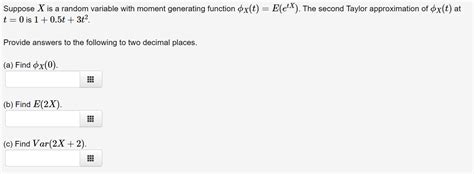 solved suppose x is a random variable with moment generating