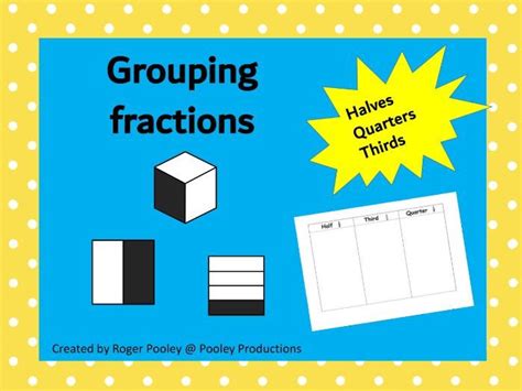 Grouping Fractions Halves Quarters And Thirds Teaching Resources
