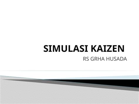 Presentasi Simulasi Kaizen Di Lingkungan Rumah Sakit Pptx