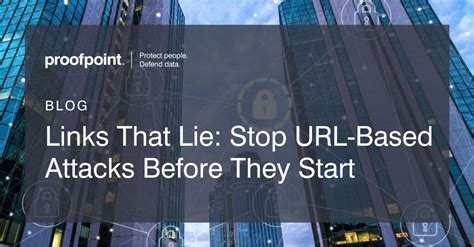 Proofpoint On Linkedin Links That Lie Stop Url Based Attacks Before They Start Proofpoint Us