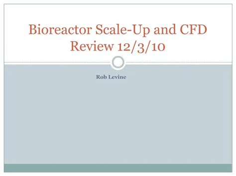 PPT Bioreactor Scale Up And CFD Review 12 PowerPoint Presentation Free Download ID 428524