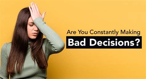 Are You Constantly Making Bad Decisions Psychology Says Its Not Your