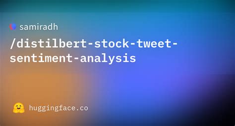 Samiradhdistilbert Stock Tweet Sentiment Analysis · Hugging Face