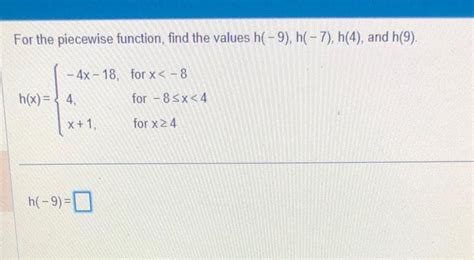[answered] for the piecewise function find the values h 9 h 7 h 4 and h