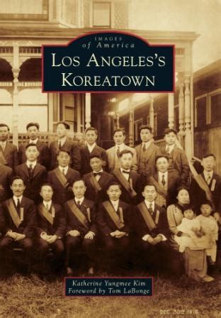 History Of Koreatown Told Through Photographs Arcadia Publishing Prlog