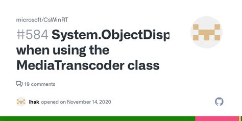System ObjectDisposedException When Using The MediaTranscoder Class Issue Microsoft