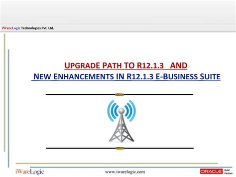 New Enhancements Upgrade Path To Oracle Ebs R1213 Ppt