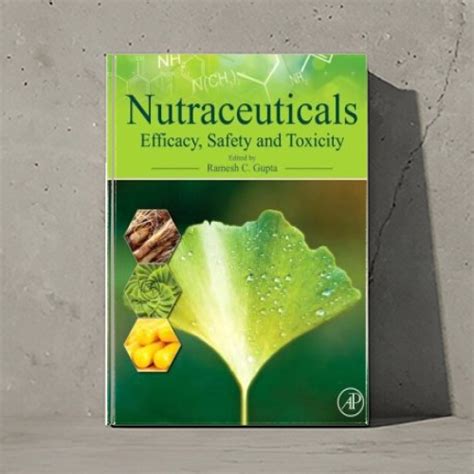 Nutraceuticals Efficacy Safety And Toxicity Medicinalbook