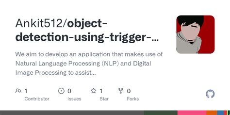 Github Ankit512object Detection Using Trigger Word We Aim To