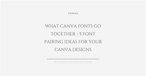 What Canva Fonts Go Together Font Pairing Ideas For Your Canva Designs