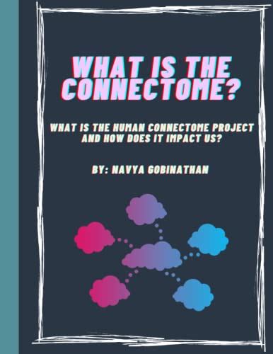 What Is The Connectome What Is The Human Connectome Project And How