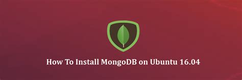 how to install mongodb on ubuntu 16 04 wpcademy