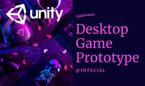 Make A Desktop Game Prototype With Unity By Intecial Fiverr