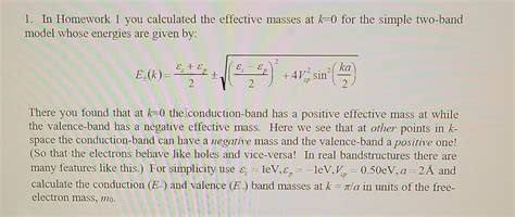 Solved 1 In Homework 1 You Calculated The Effective Masses