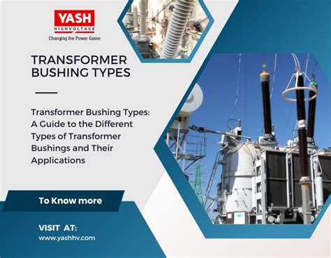 Transformer Bushing Types A Guide To The Different Types Of Transformer Bushings And Their