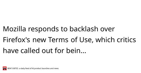 Mozilla Responds To Backlash Over Firefoxs New Terms Of Use Which