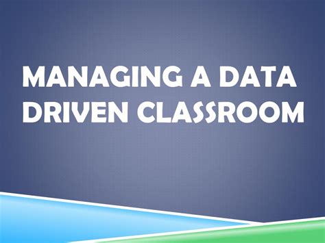 Ppt Managing A Data Driven Classroom Powerpoint Presentation Free