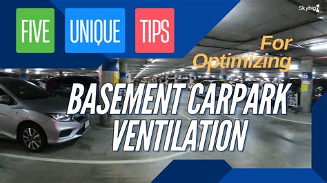 Five Unique Tips For Optimizing Basement Carpark Ventilation To Ensure Air Quality Energy