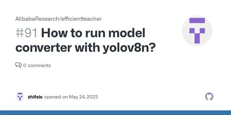 How To Run Model Converter With Yolov8n · Issue 91 · Alibabaresearchefficientteacher · Github