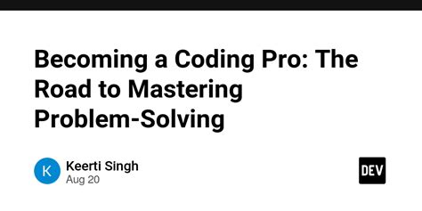 Becoming A Coding Pro The Road To Mastering Problem Solving Dev