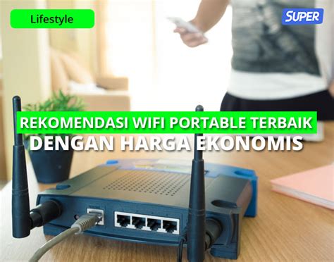 Rekomendasi Wifi Portable Terbaik Dengan Harga Terjangkau