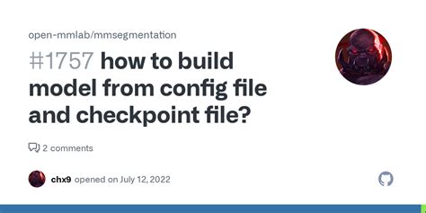 How To Build Model From Config File And Checkpoint File · Issue 1757 · Open Mmlab