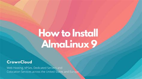 Installing AlmaLinux The CrownCloud Blog