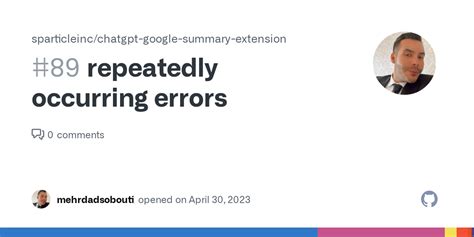 Repeatedly Occurring Errors Issue Sparticleinc Chatgpt Google Summary Extension GitHub