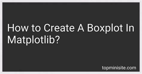 How To Create A Boxplot In Matplotlib In 2024