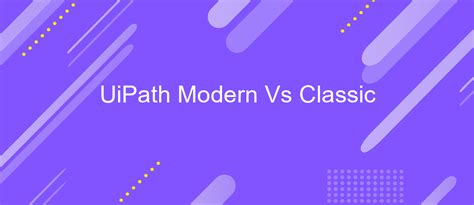 Uipath Modern Vs Classic Apix Drive