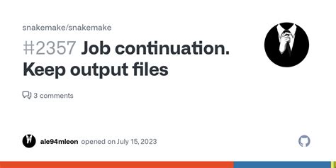 Job Continuation Keep Output Files Issue Snakemake Snakemake GitHub
