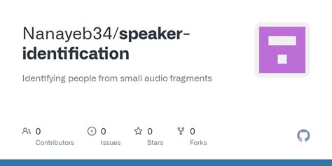 GitHub Nanayeb Speaker Identification Identifying People From Small Audio Fragments