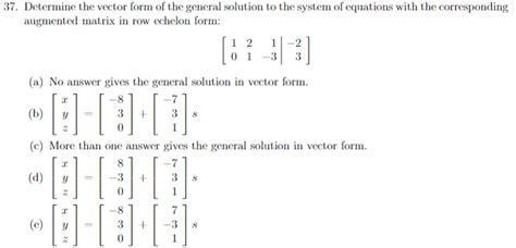 Solved Determine The Vector Form Of The General Solution To The Course Hero