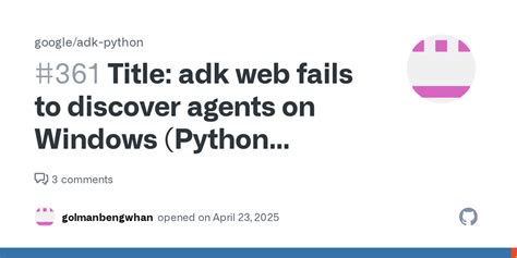 Title Adk Web Fails To Discover Agents On Windows Python Issue Google Adk