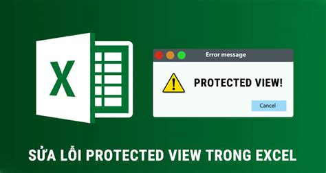 Lỗi không tắt được Protected View trong Excel sửa thế nào