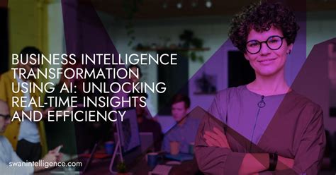 Business Intelligence Transformation Using Ai Unlocking Real Time