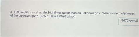 solved helium diffuses at a rate 20 4 ﻿times faster than an