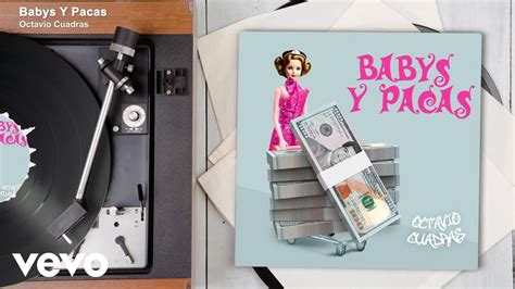 Octavio Cuadras - Babys Y Pacas (Audio) - YouTube