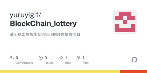 GitHub yuruyigit BlockChain lottery 基于以太坊智能合约实现的彩票博彩项目