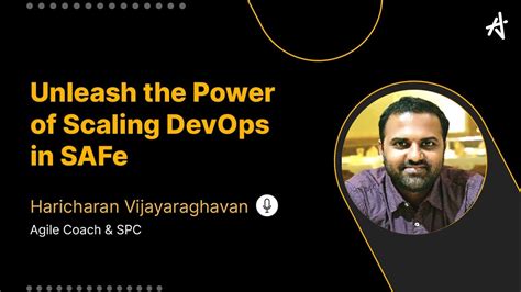 Unleash The Power Of Scaling Devops In Safe Haricharan Vijayaraghavan Knowledgehut Youtube