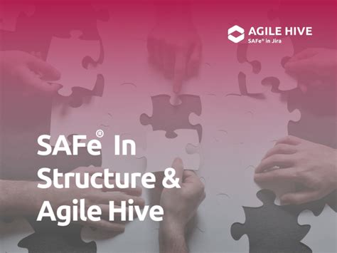 SAFe In Structure Agile Hive SAFe In Jira