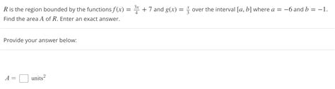 solved r is the region bounded by the functions f x 43x 7