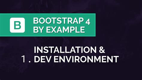 Bootstrap 4 By Example Installation And Dev Environment Youtube