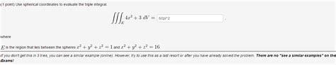 Solved Use Spherical Coordinates To Evaluate The Triple