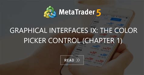 Graphical Interfaces Ix The Color Picker Control Chapter 1 Mql5