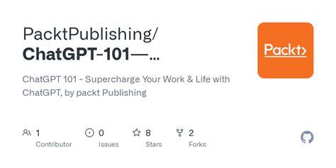 Github Packtpublishingchatgpt 101 Supercharge Your Work Life With