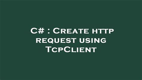 c create request using tcpclient youtube